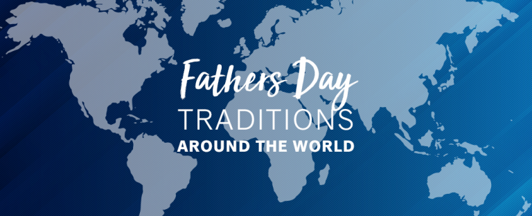 Father’s Day Traditions Around the World – Educational Travel Blog